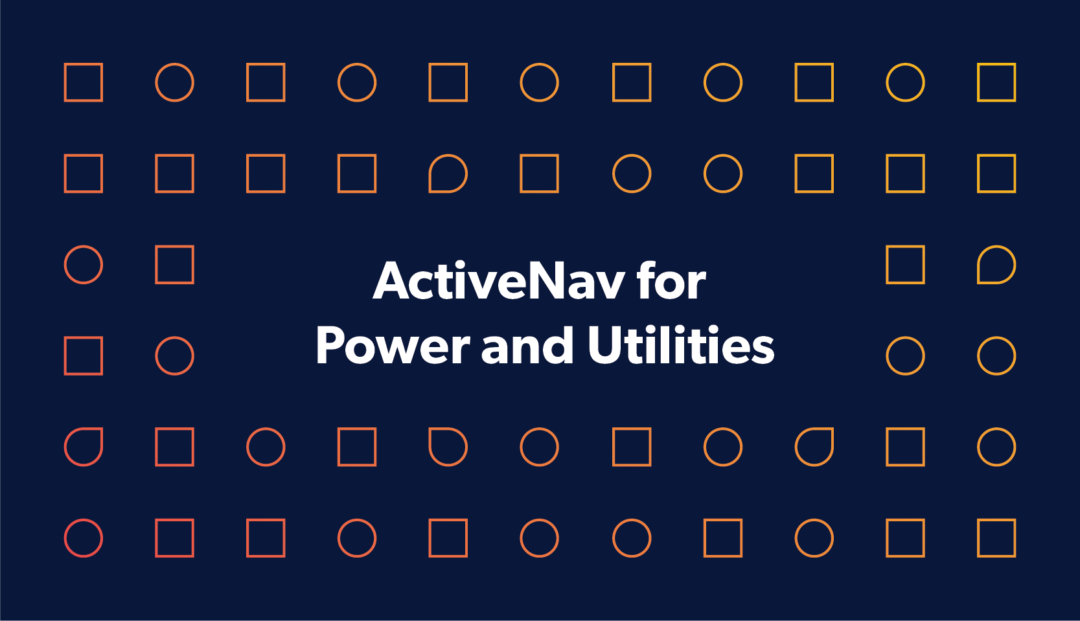 ActiveNav for Power and Utilities